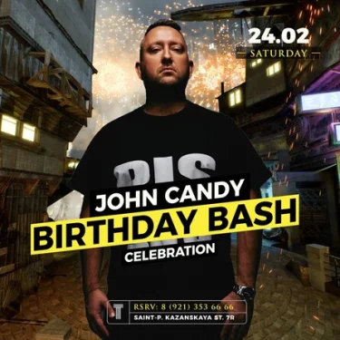 24.02.2024 — JOHN CANDY BIRTHDAY BASH @ TONES (Санкт-Петербург)